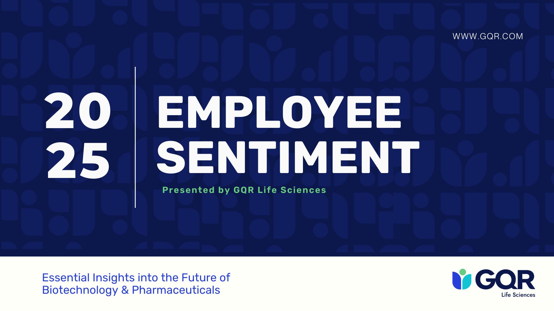 2025 Employee Sentiment Report: Key Trends Shaping Life Sciences · GQR